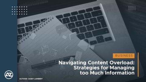Navigating Content Overload: Strategies for Managing too Much ...